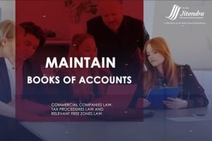 How a Business should Maintain its Books of Accounts as per UAE law?
