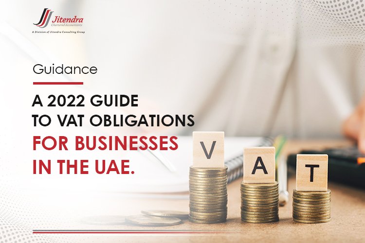 A 2022 Guide To VAT Obligations For Businesses In UAE A 2022 Guide To VAT Obligations For Businesses In UAE