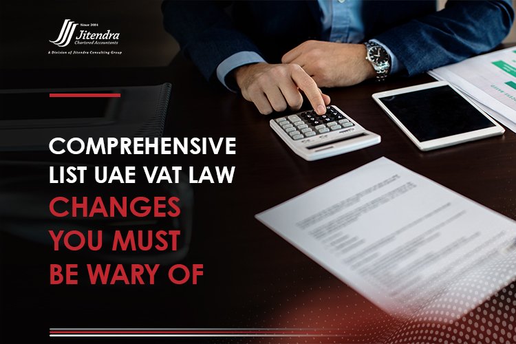 Comprehensive List Of UAE VAT Law Changes In 2023 Comprehensive List Of UAE VAT Law Changes In 2023